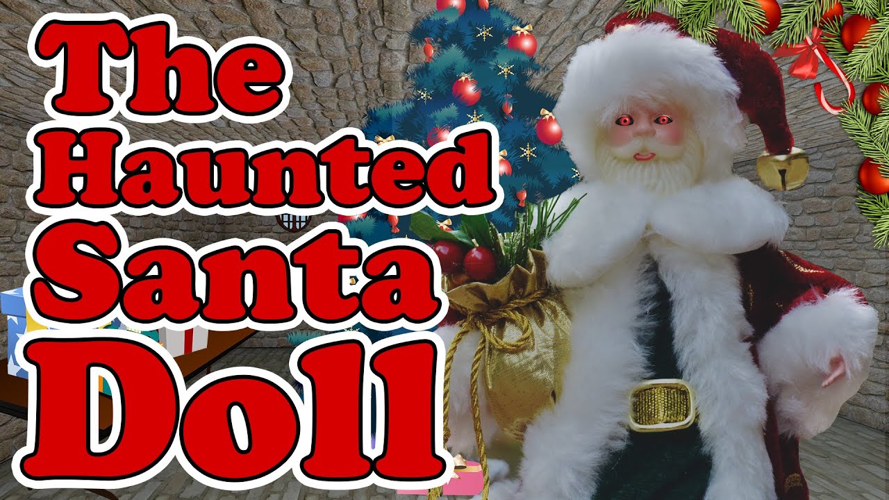 Long Detailed Christmas Scary Story | The Haunted Santa Doll - Episode ...