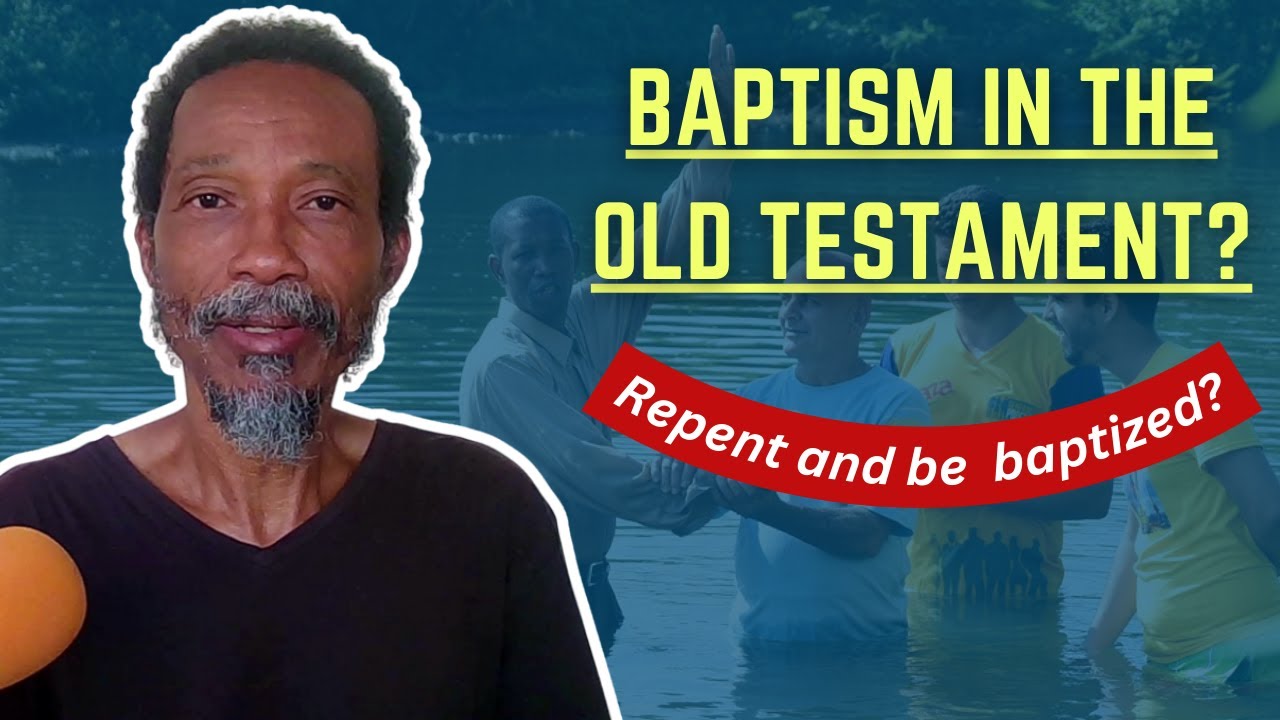 Baptism In The Old Testament? Repent And Be Baptized? - YouTube