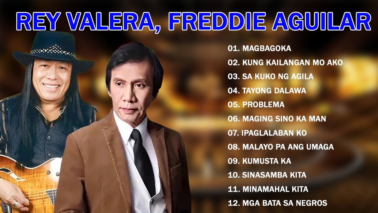 Rey Valera, Freddie Aguilar Best OPM Songs Playlist 2025 Ever ...
