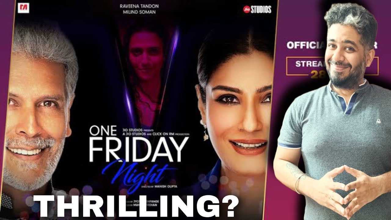 One Friday Night Review, Raveena Tandon, Milind Soman, One Friday Night ...
