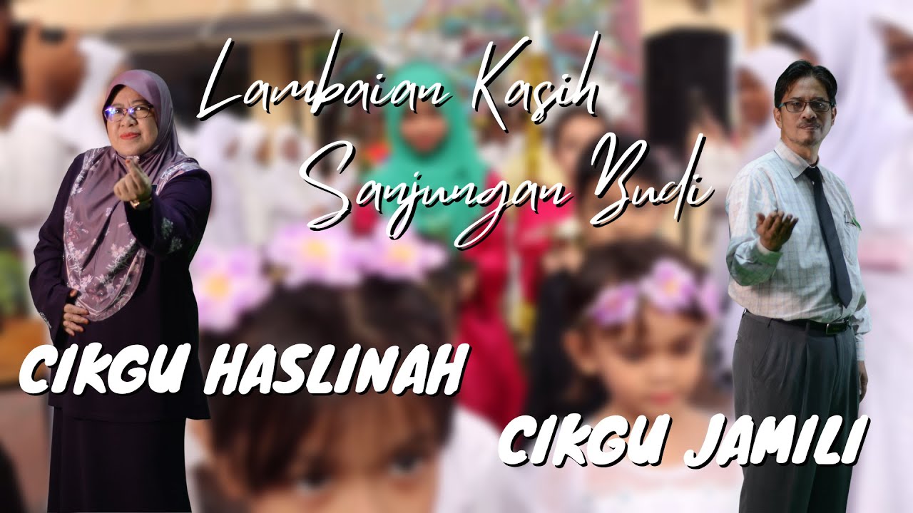 EPISOD 58 : MAJLIS LAMBAIAN KASIH SANJUNGAN BUDI CIKGU JAMILI DAN CIKGU ...
