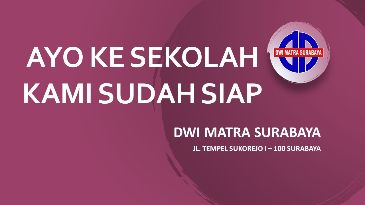 DWI MATRA SURABAYA SIAP PEMBELAJARAN TATAP MUKA - YouTube