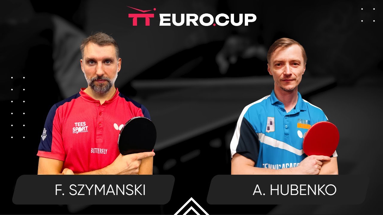 13:40 Filip Szymanski 3 : 2 Artem Hubenko 11.09.2024 | TT Euro.Cup Poland Elite. - YouTube