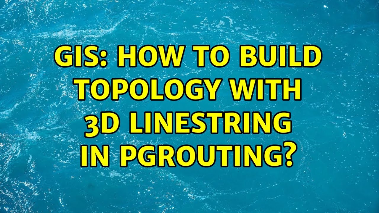 GIS: How to build topology with 3d linestring in pgrouting? (2 ...