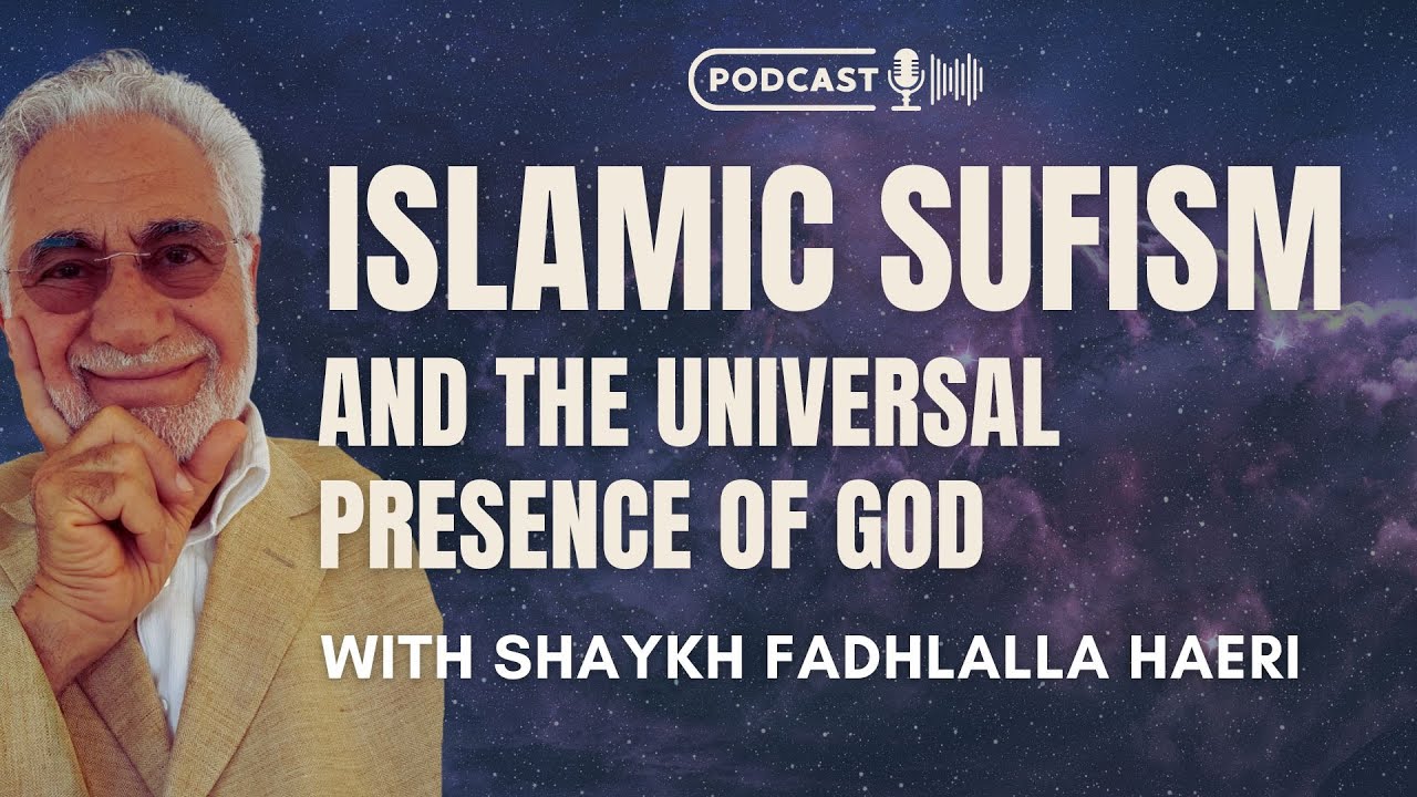 Islamic Sufism and the Universal Presence of God with Shaykh Fadhlalla ...