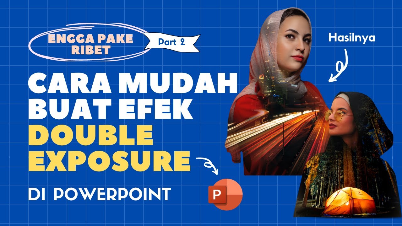 Cara Mudah Membuat Efek Double Exposure di PowerPoint | Part 2, GRATISS ...