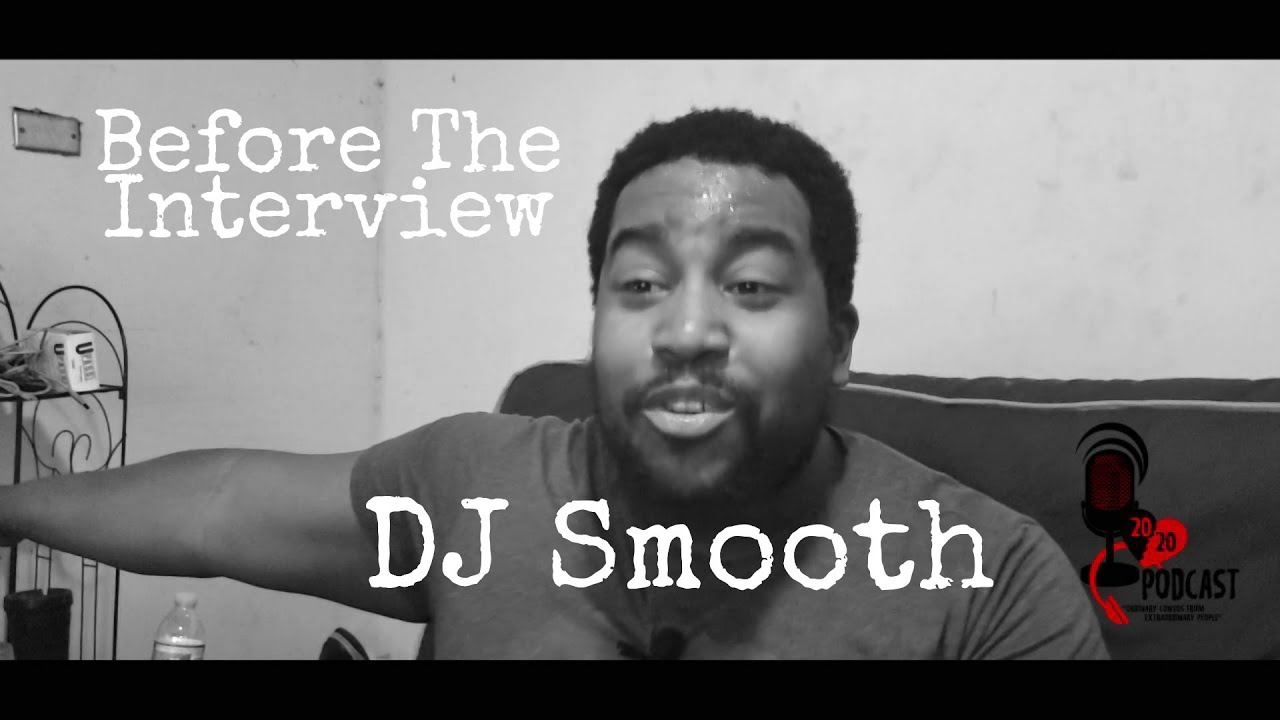Before The Interview: DJ Smooth - YouTube