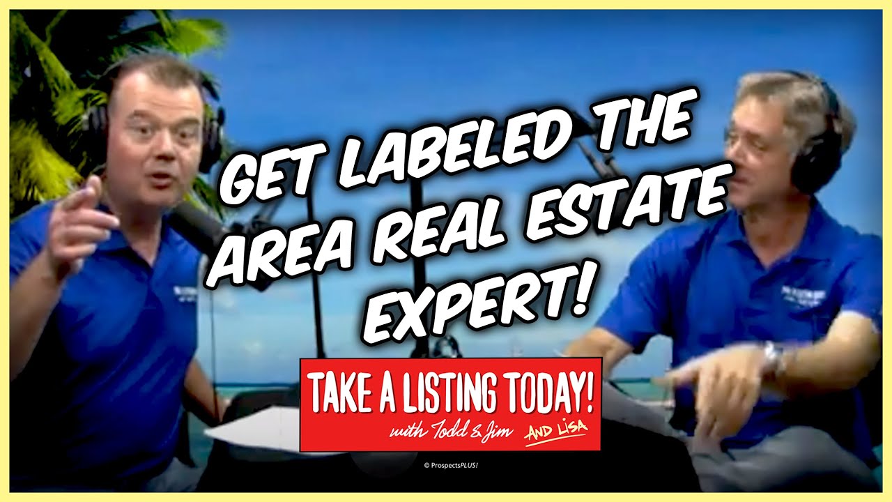 A Simple Way to Get Labeled the Area Real Estate Expert! | TAKE A ...