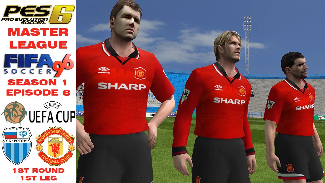 UEFA CUP 1ST ROUND - 1ST LEG // PES 6 - MANCHESTER UNITED MASTER LEAGUE ...
