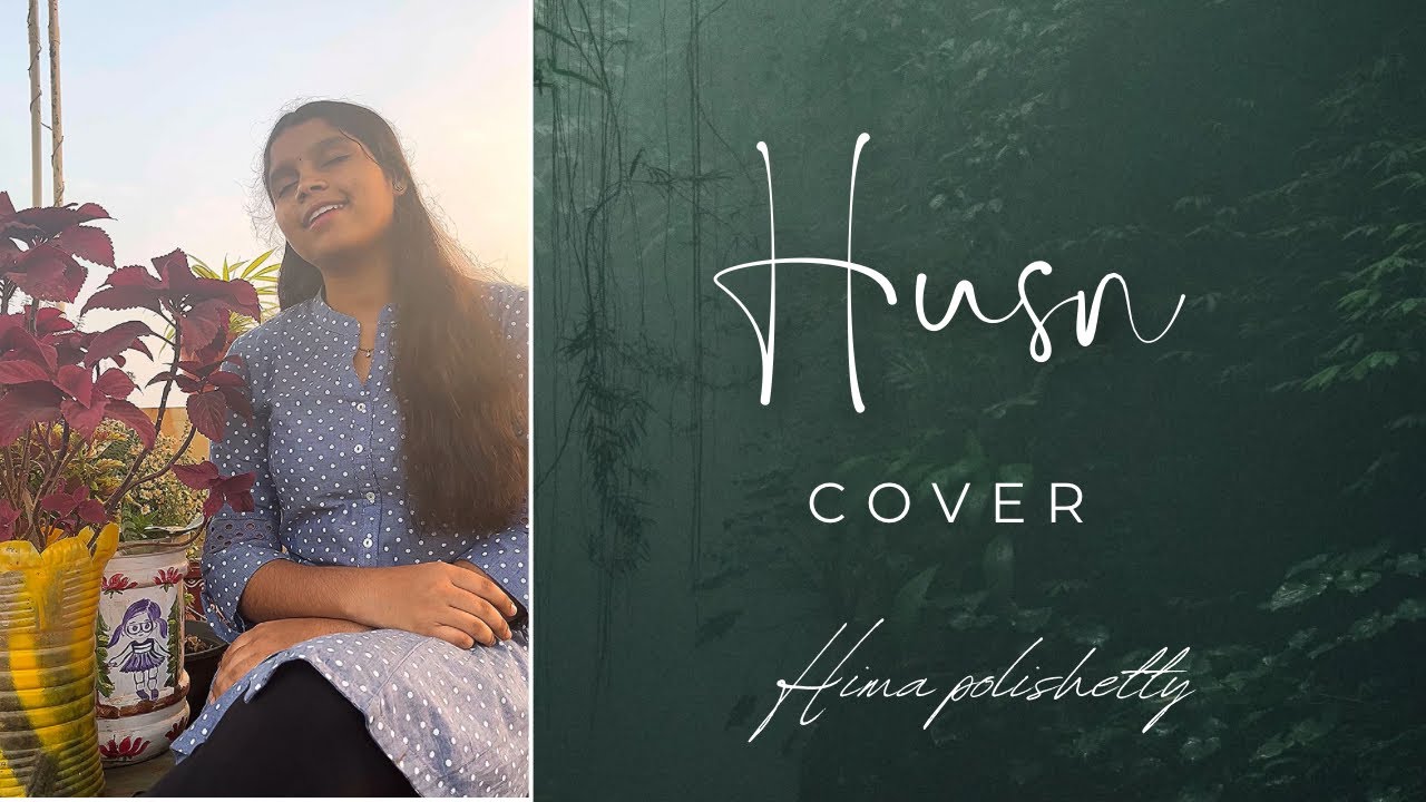 Husn ॥ Female Version ॥ Anuv Jain ॥ Hima polishetty ️ - YouTube