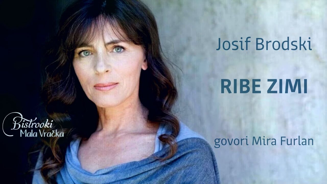 Josif Brodski − RIBE ZIMI (Tekst) Pesmu govori Mira Furlan - YouTube