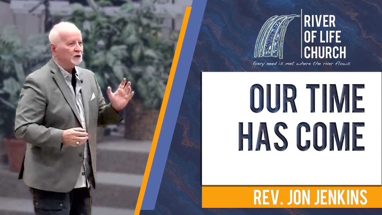 "Our Time Has Come"- Rev. Jon Jenkins - YouTube