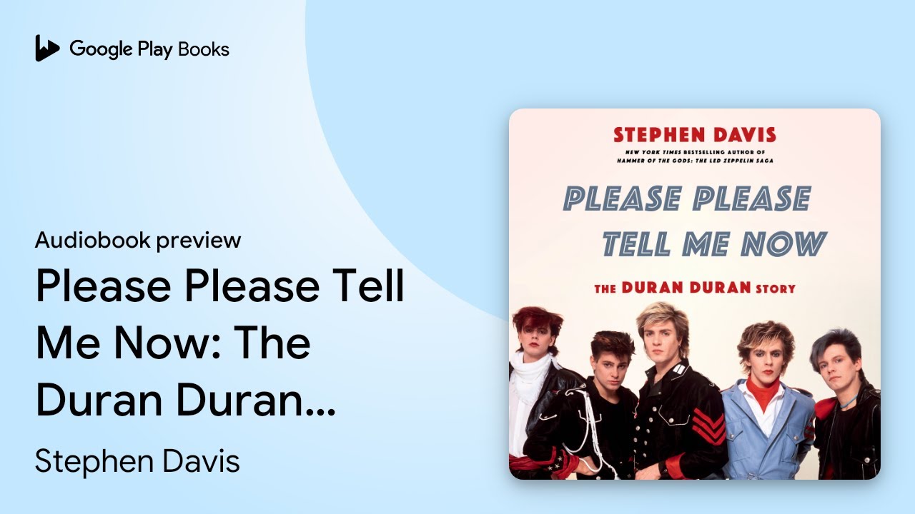 Please Please Tell Me Now: The Duran Duran… by Stephen Davis ...