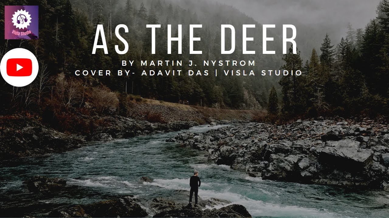 As the deer | By Martin J. Nystrom | Cover By Adavit Das | Visla Studio - YouTube