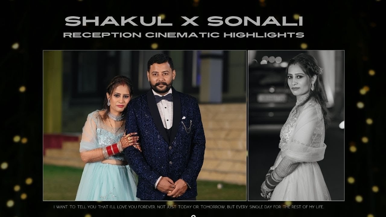 SHAKUL X SONALI || RECEPTION HIGHLIGHTS || BEST CINEMATIC HIGHLIGHTS ...