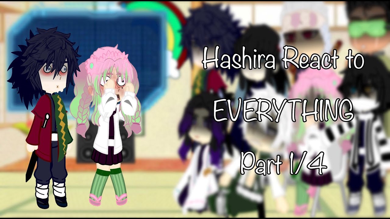 Hashira React to EVERYTHING// Part 1/4 - YouTube
