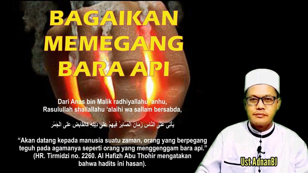Orang Yang Berpegang Dengan Agama nya Seperti memegang Bara Api | Ust ...