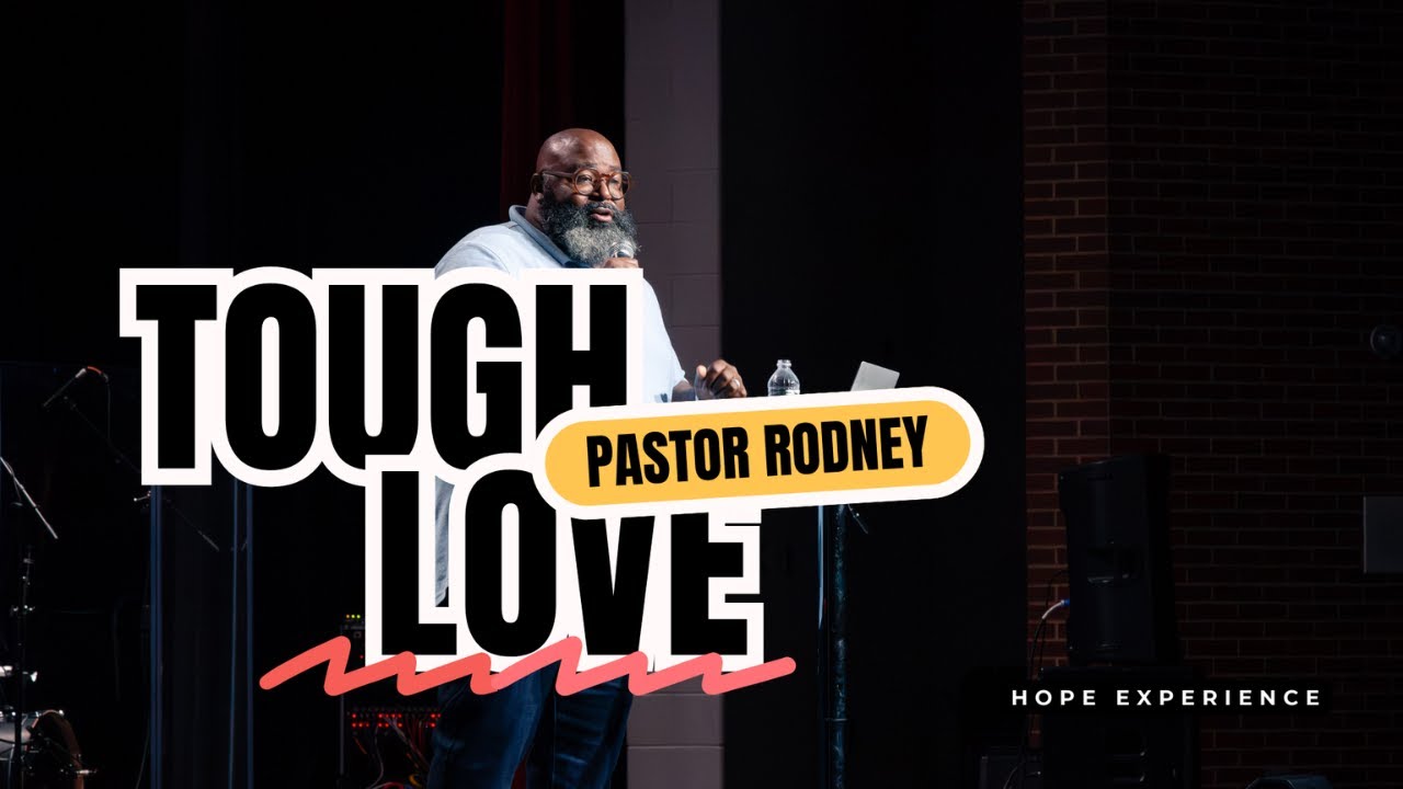 Tough Love | Pastor Rodney Brown | HopeX Church - YouTube