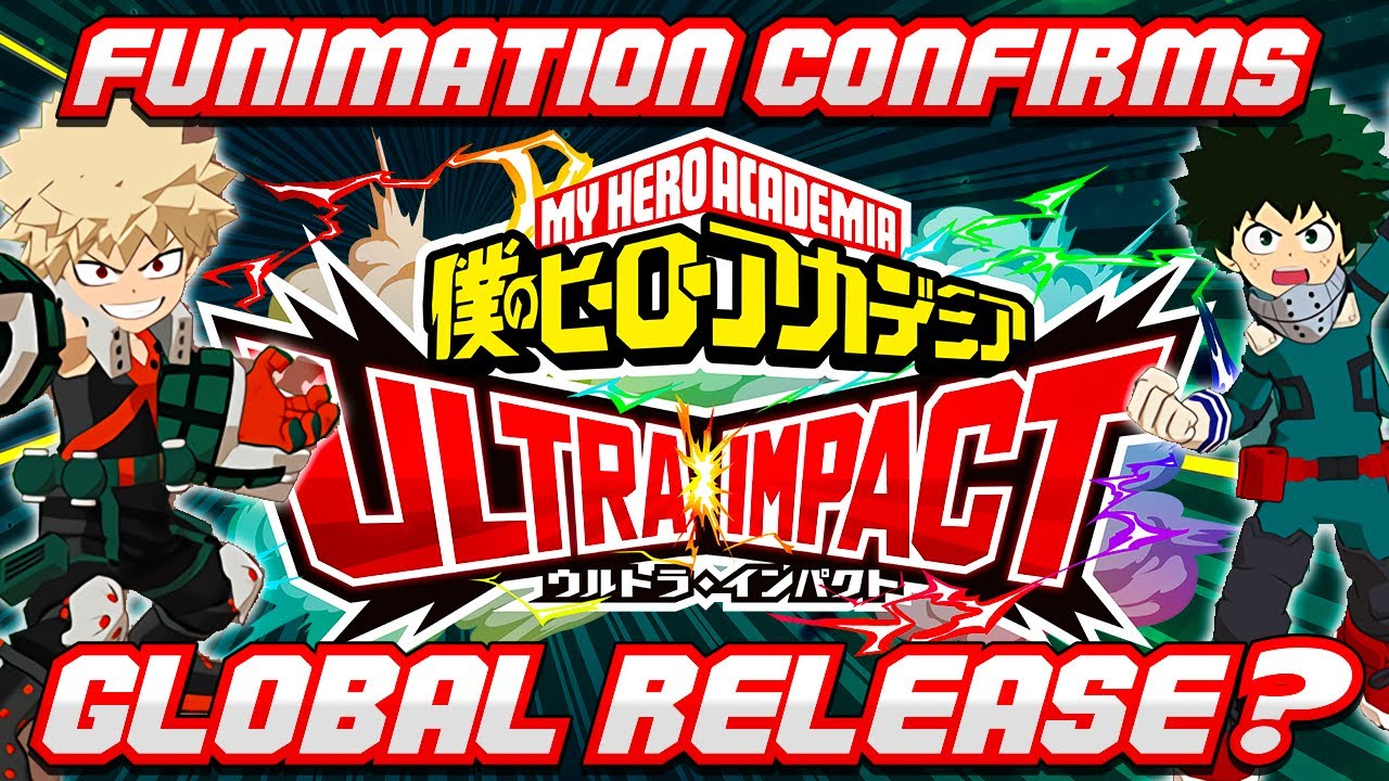(My Hero Academia Ultra Impact) DID FUNIMATION JUST CONFIRM A GLOBAL ...