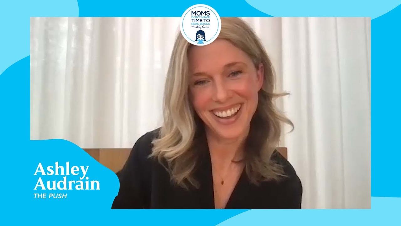 Ashley Audrain, The Push | Moms Don't Have Time To Read Books - YouTube