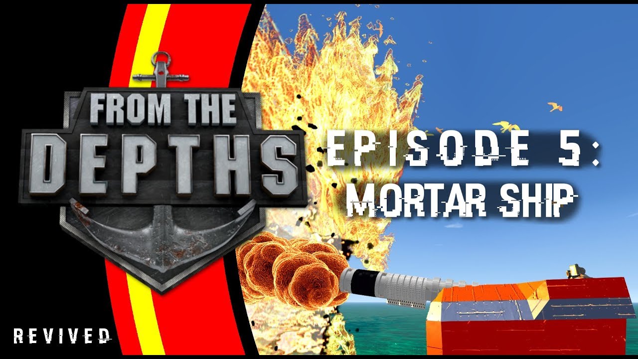 From The Depths REVIVED | Episode 5: Mortar Ship | Quest for Neter ...