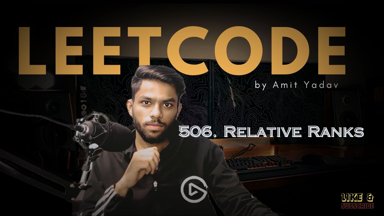 506. Relative Ranks by Amit Yadav - YouTube