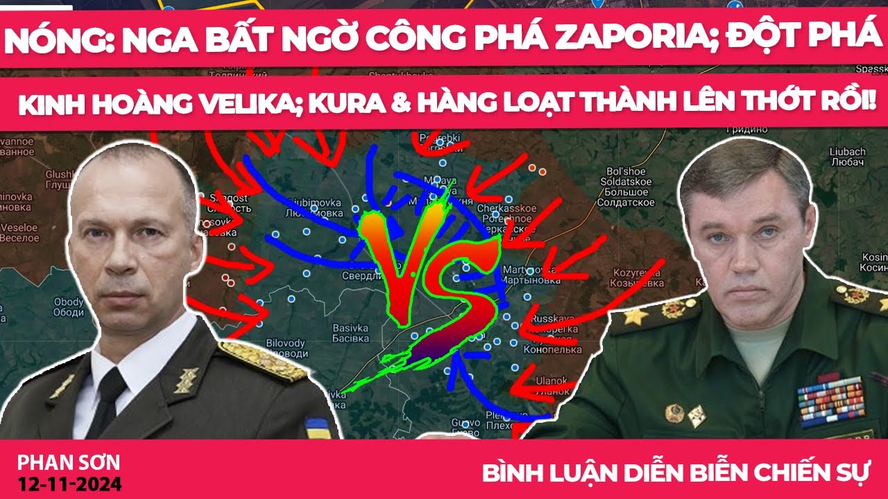 NÓNG: Nga bất ngờ công phá Zaporia; đột phá kinh hoàng Velika; Kura ...
