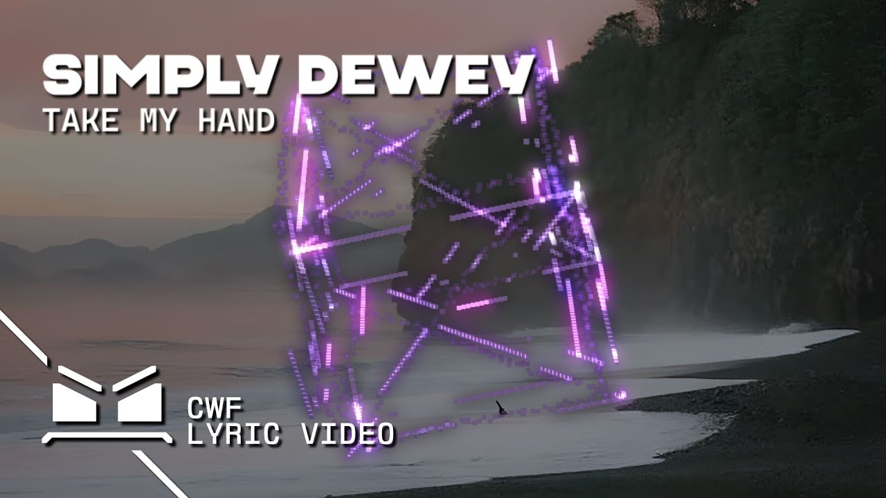 Simply Dewey - Take My Hand (Official Lyric Video) | Future Bass ...