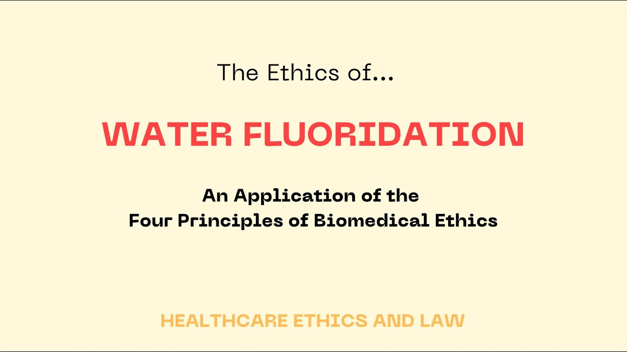The Ethics of Water Fluoridation (and the Four Principles of Biomedical ...