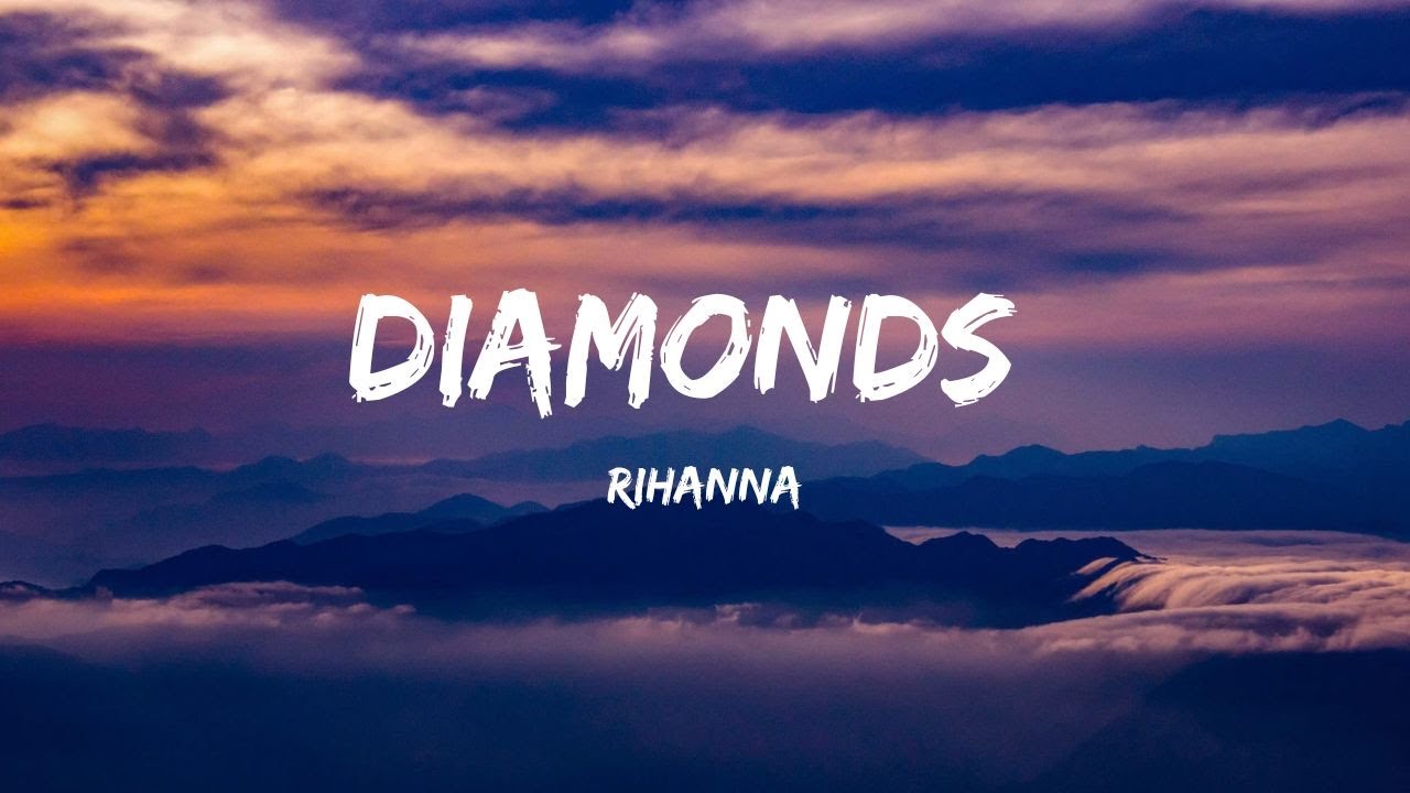 Rihanna - Diamonds (Lyrics) "Shine bright like a diamond, We're ...