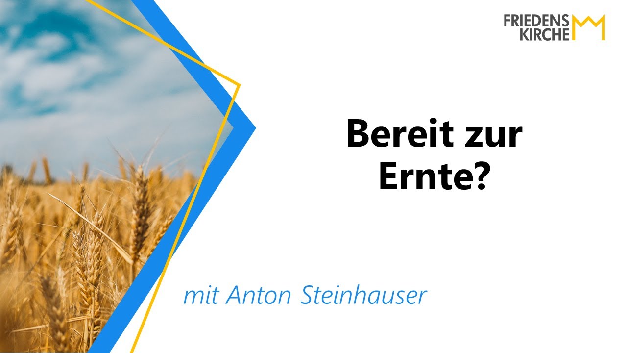 Bereit zur Ernte? - Milch & Honig - Anton Steinhauser - YouTube