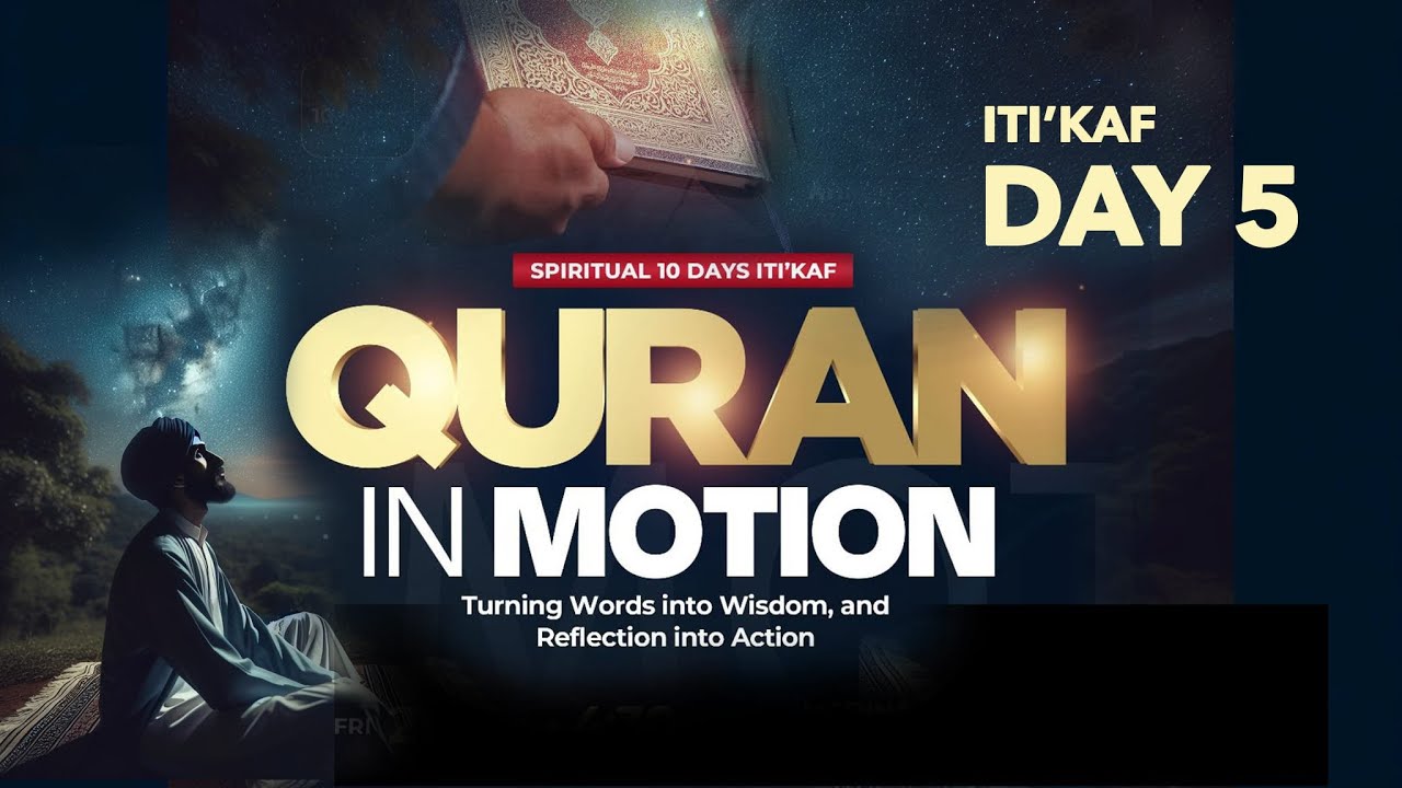 DAY 5 | Isha Salah - Ahmad Dabbagh | Quran in Motion | Itikaf 2025 ...