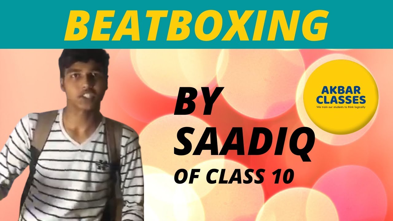 Beat Boxing by Saadiq Class 10 - YouTube