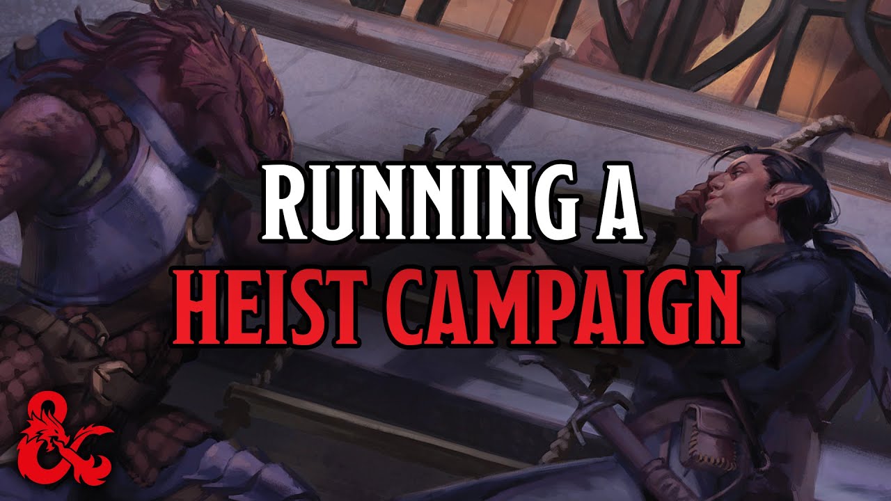 How To Run A Heist Campaign in D&D - YouTube