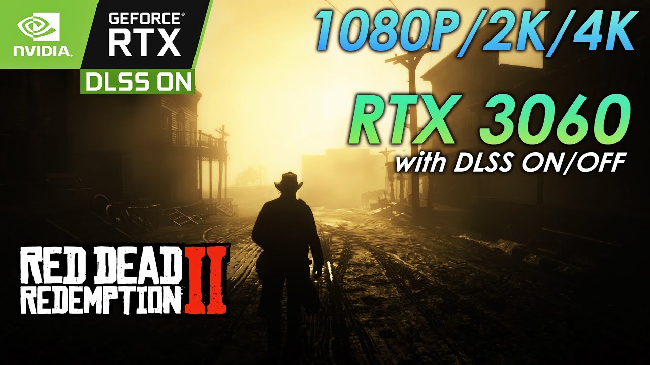 Red Dead Redemption 2 - DLSS ON/OFF RTX 3060 FPS Test (1080p/2K/4K ...