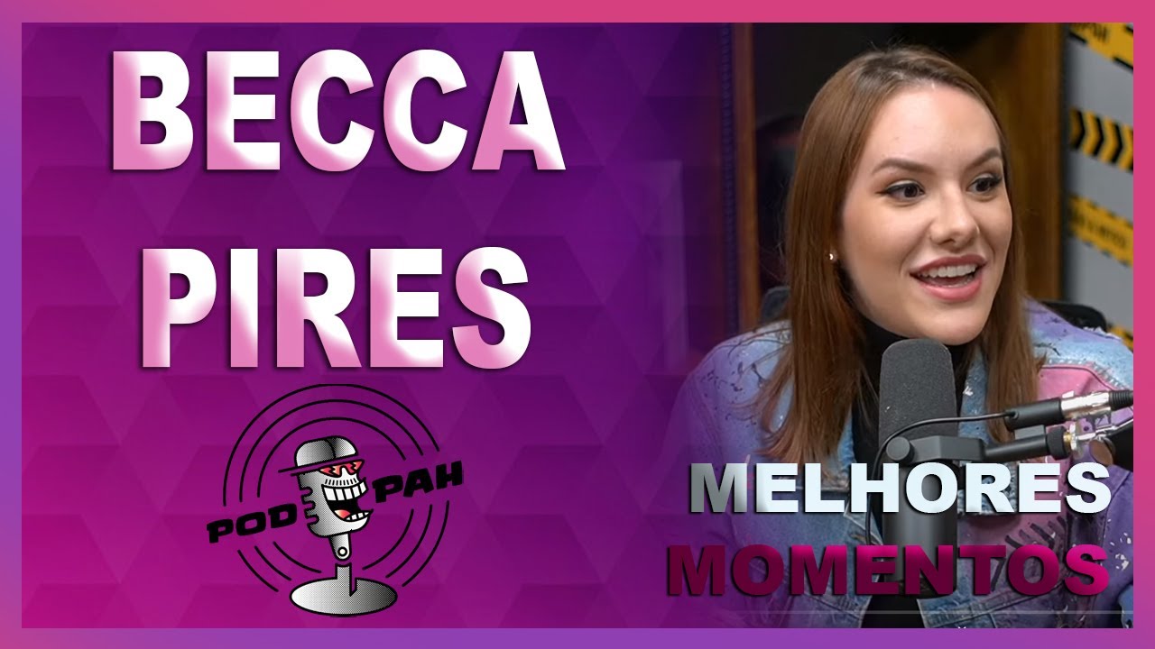 BECCA PIRES Podpah Melhores Momentos - YouTube