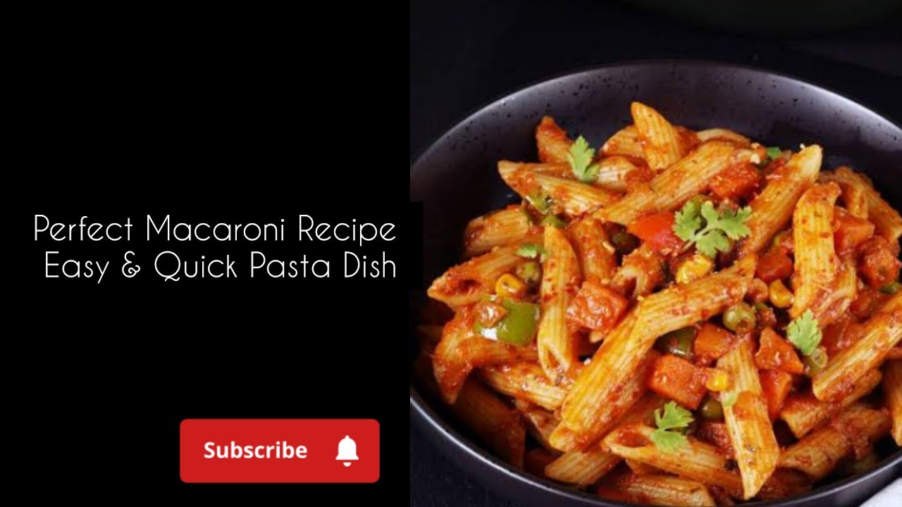 Perfect Macaroni Recipe | Easy & Quick Pasta Dish - YouTube