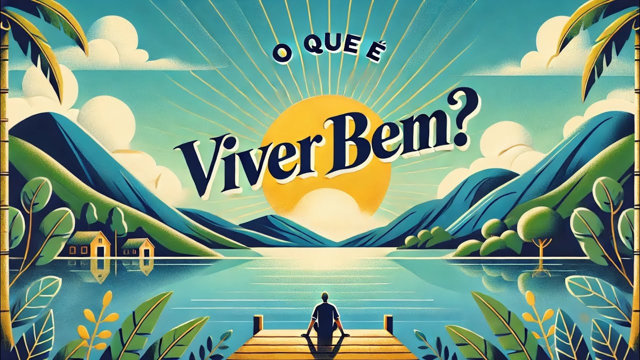 "O Que é Viver Bem? Descubra o Segredo para uma Vida Equilibrada e ...