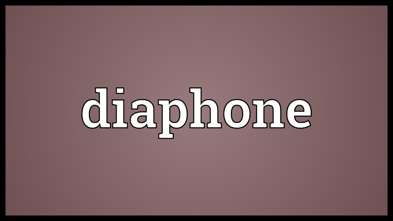 Diaphone Meaning - YouTube