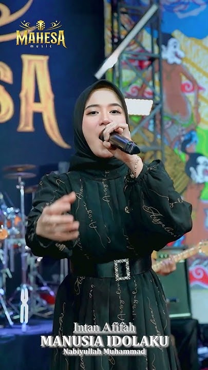 INTAN AFIFAH - MANUSIA IDOLAKU (Nabiyullah Muhammad) sudah tayang Ytc MAHESA Official # ...