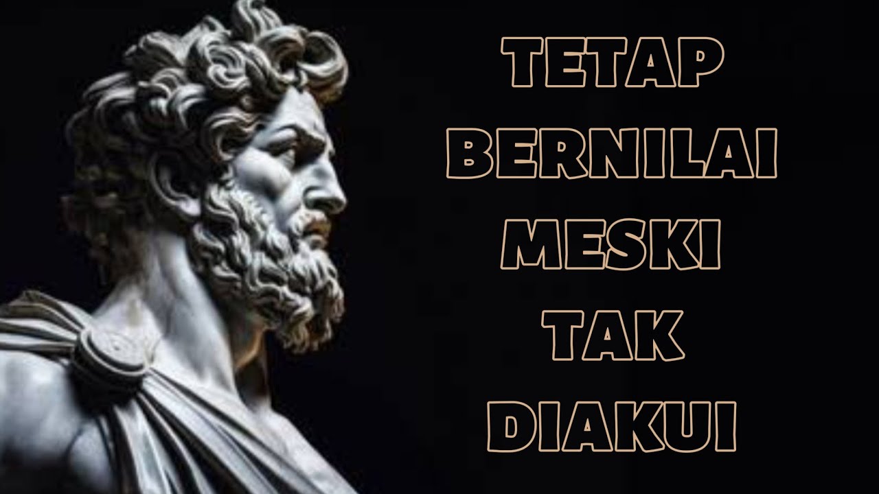Solusi tetap bernilai meski tak diakui | filsuf stoikisme - YouTube