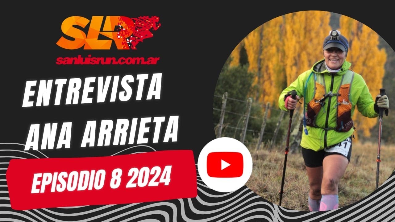 San Luis Run con Ana Arrieta - Programa N°8 - 2024 - YouTube