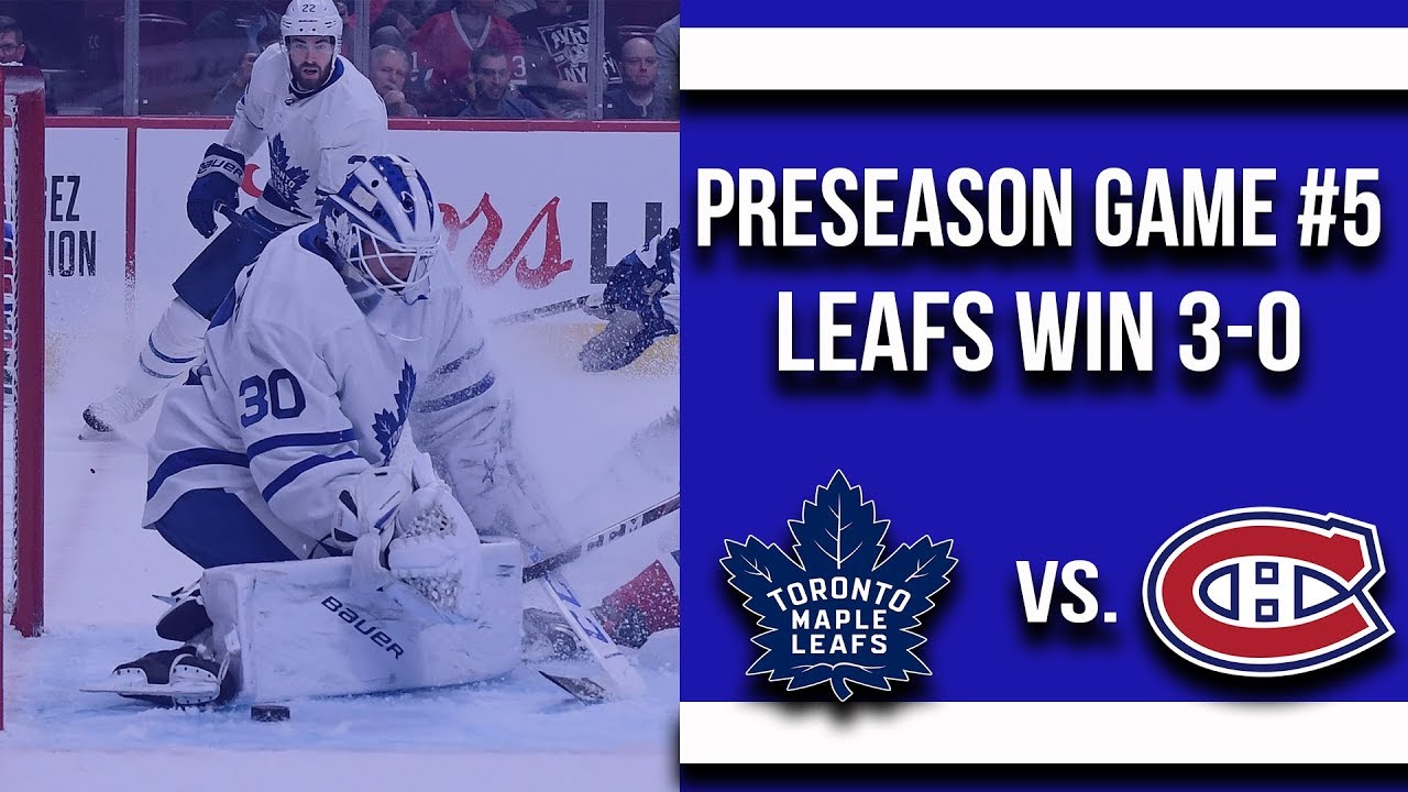 Maple Leafs Beat The Habs 3-0! (Pre Season/Game 5) - YouTube