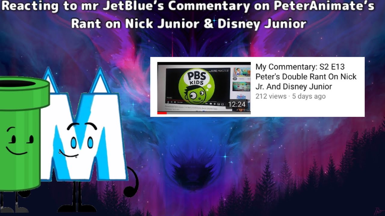 Reacting to Mr. JetBlue’s Commentary on PeterAnimate’s Rant on Nick Jr ...