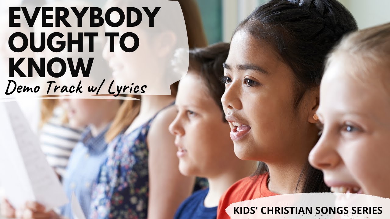 Everybody Ought to Know - Kids Christian Song - YouTube