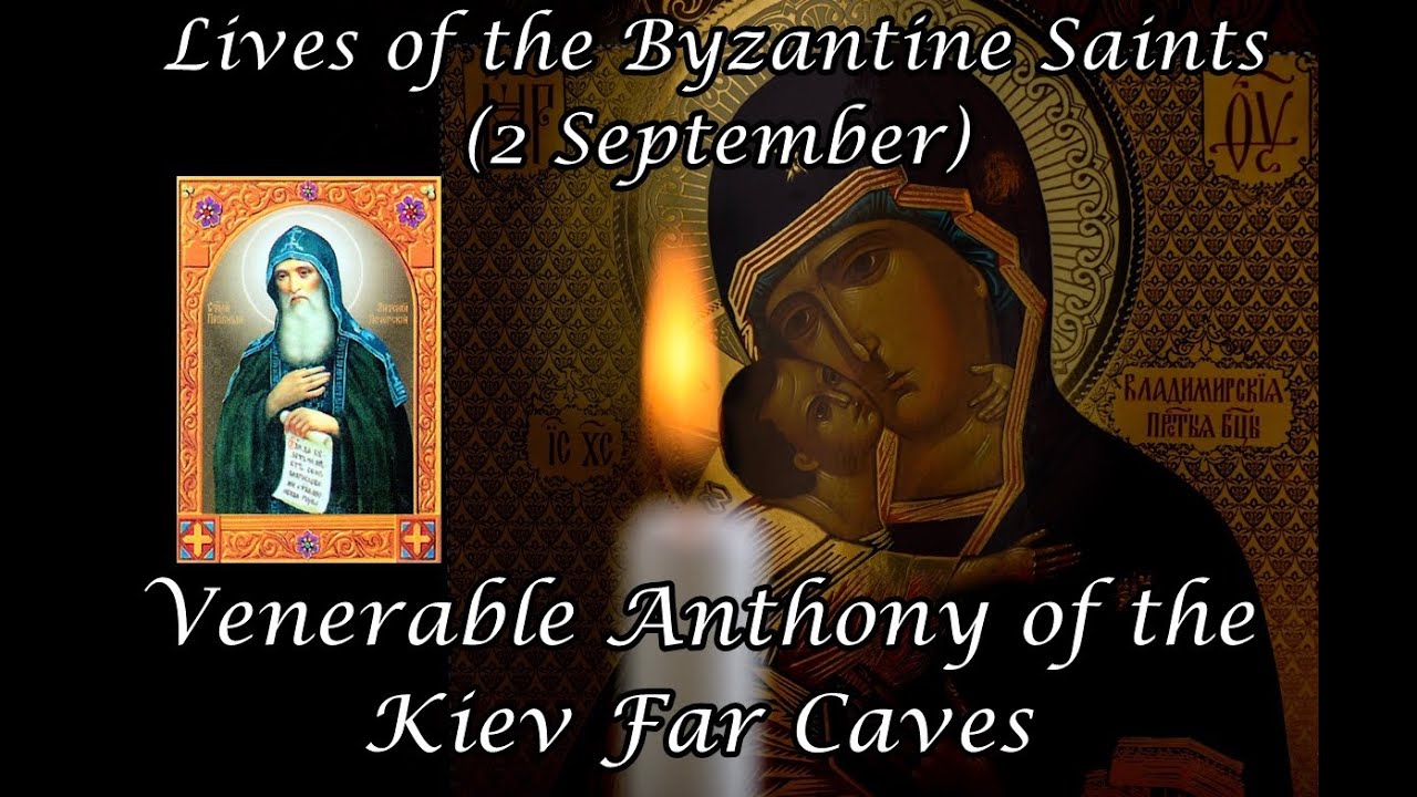 Byzantine Saints: Venerable Anthony of the Kiev Far Caves (2 September ...