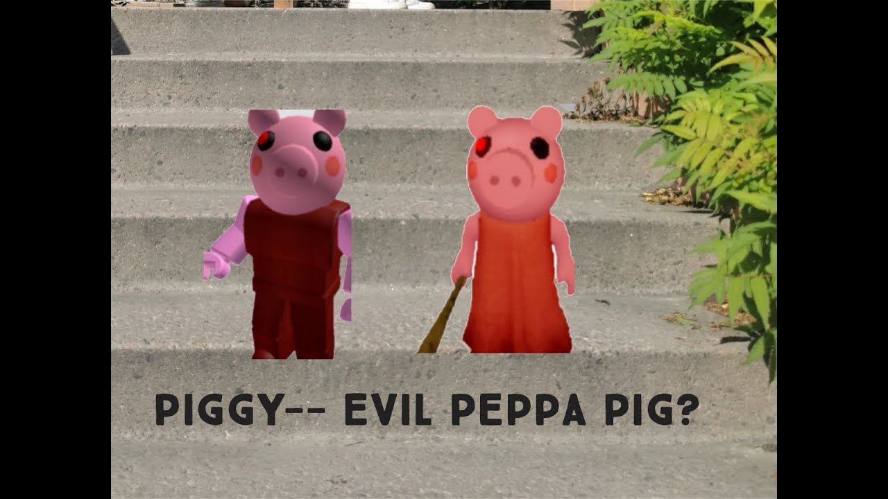 Piggy Evil Peppa Pig? - YouTube