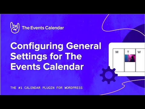 Configuring General Settings for The Events Calendar - YouTube