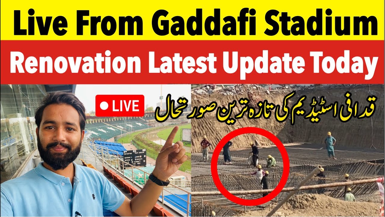 Live from Gaddafi Stadium renovation latest update - YouTube