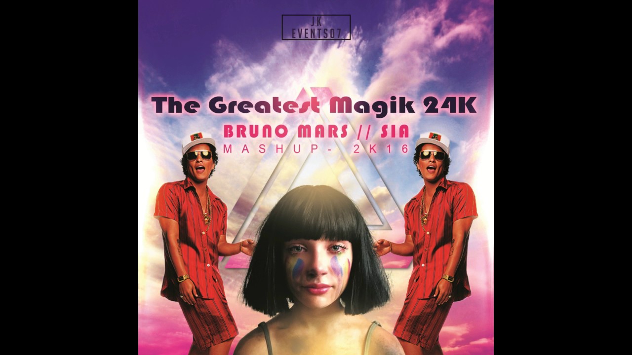 Bruno Mars - Sia The Greatest Magic 24K Mashup 2k16 - YouTube